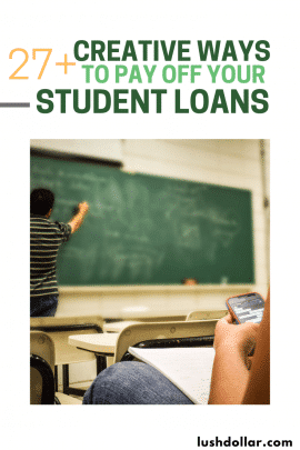 27+ Creative Ways to Pay off Student Loans